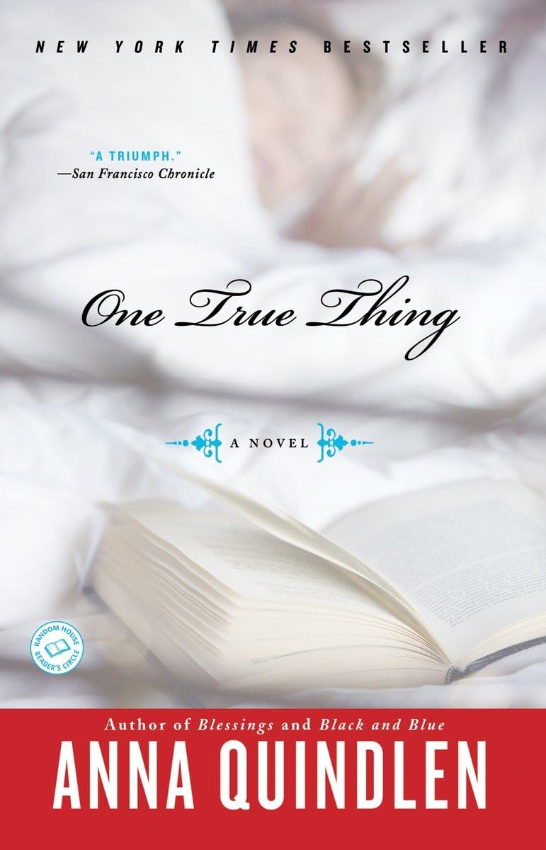 One True Thing: A Novel: Quindlen, Anna: 9780812976182: Amazon.com: Books