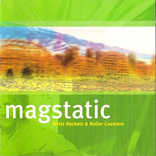Play Wrist Rockets and Roller Coasters by Magstatic on Amazon Music