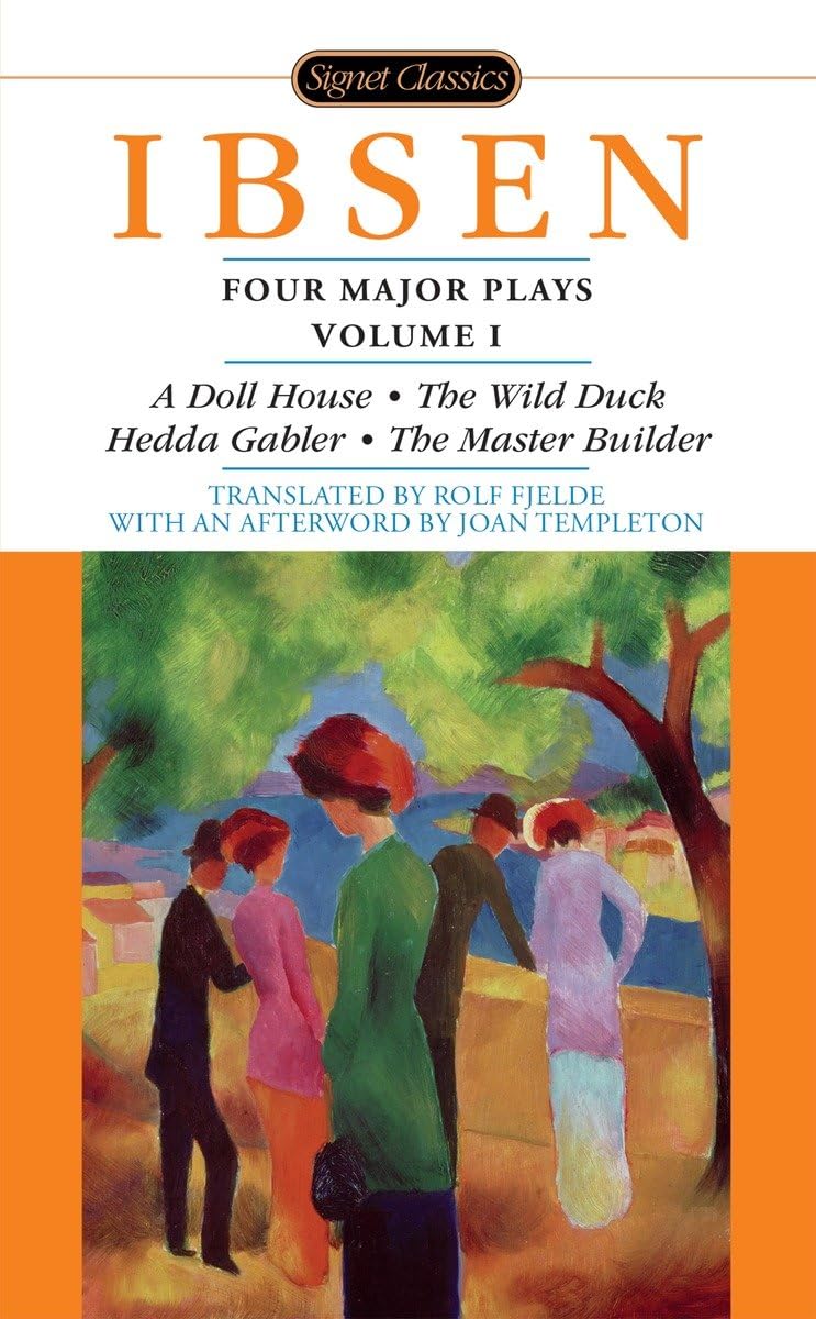 Four Major Plays, Volume I (Signet Classics): Ibsen, Henrik, Templeton ...