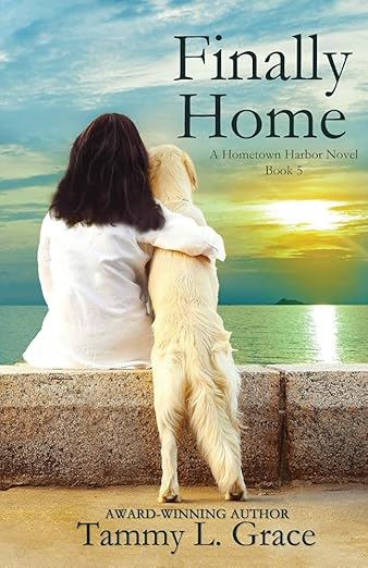Finally Home: A Hometown Harbor Novel (Hometown Harbor Series): Grace, Tammy L.: 9781945591037 ...