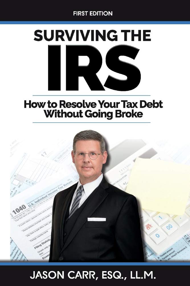 Surviving the IRS: How to Resolve Your Tax Debt Without Going Broke: LL ...