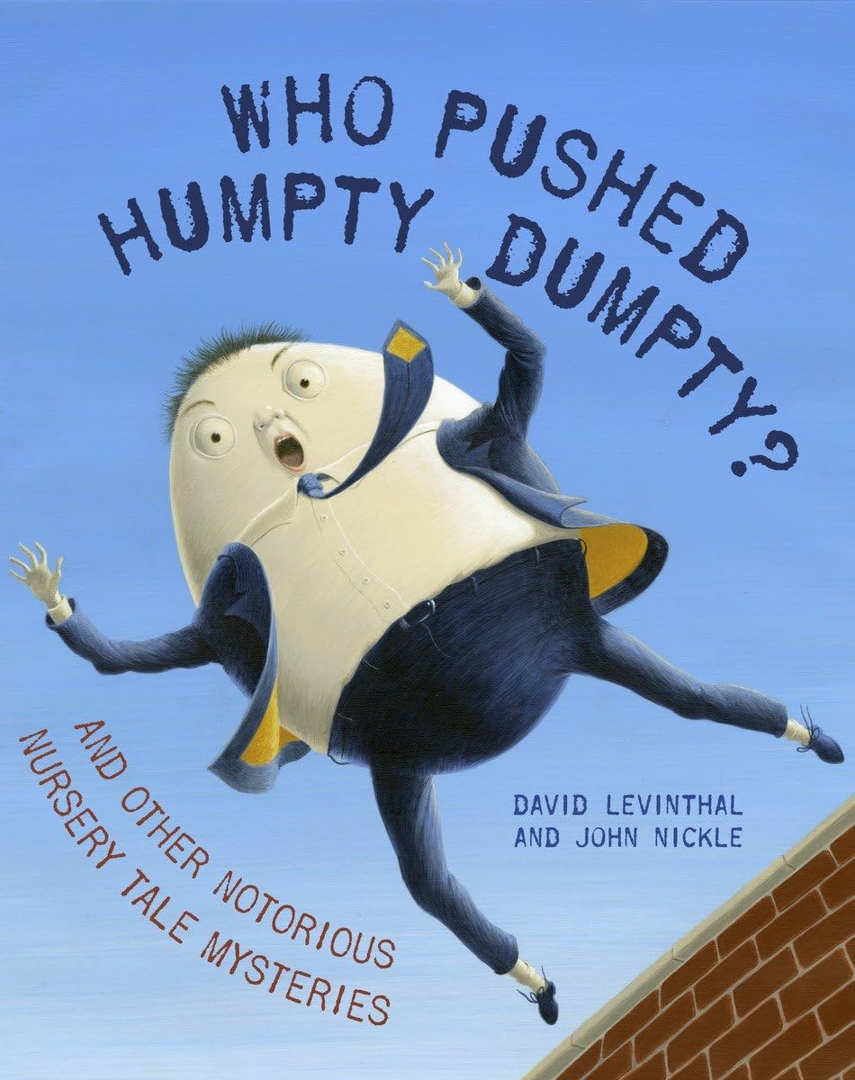 Who Pushed Humpty Dumpty?: And Other Notorious Nursery Tale Mysteries ...