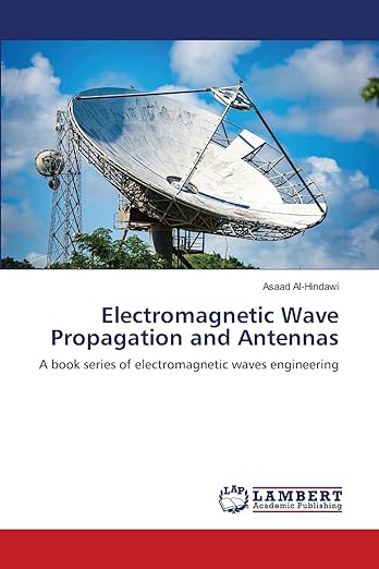 Electromagnetic Wave Propagation and Antennas: A book series of ...