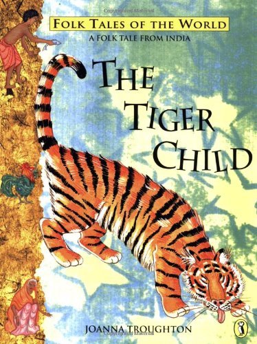 By Joanna Troughton - The Tiger Child: A Folk Tale from India (Puffin ...