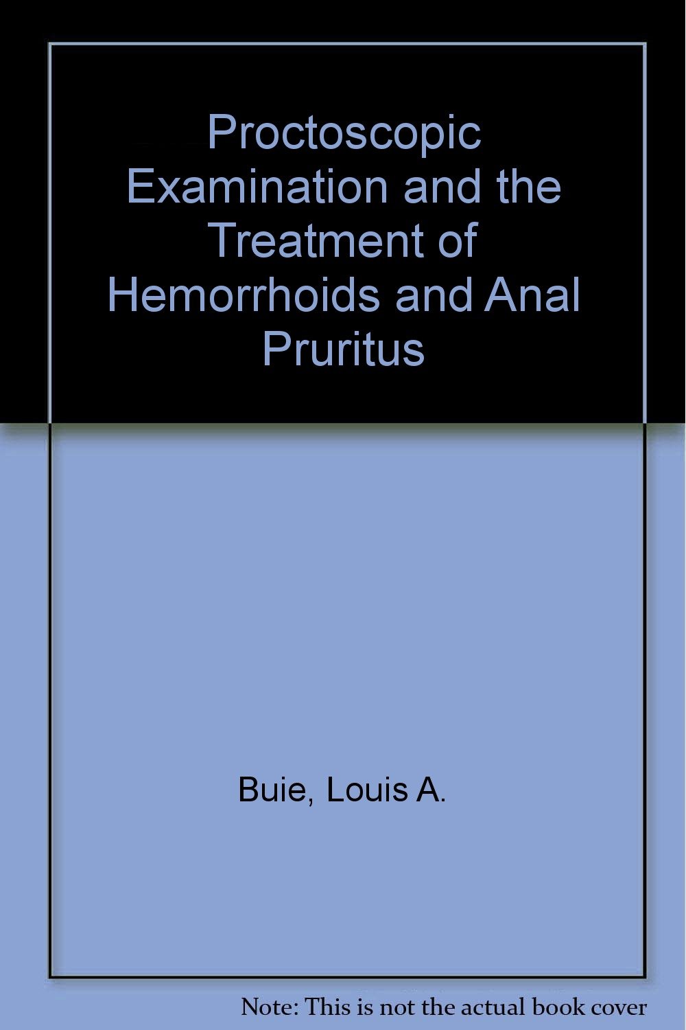 Proctoscopic Examination and the Treatment of Hemorrhoids and Anal ...