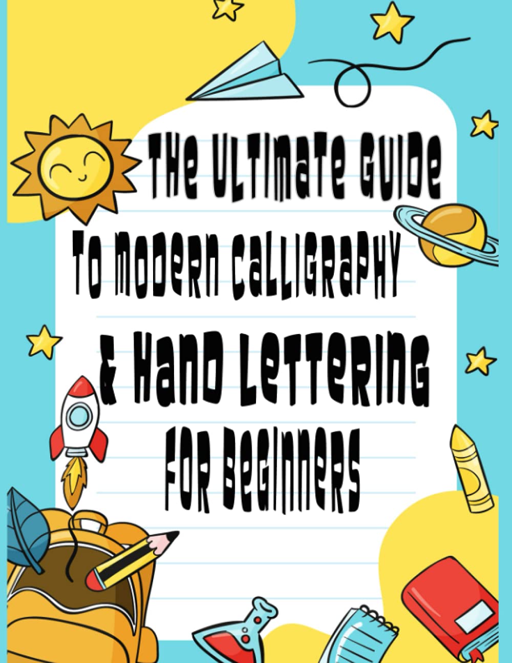 Buy The Ultimate Guide to Modern Calligraphy & Hand Lettering for ...