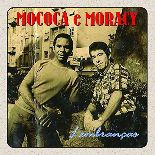 Play Lembranças by Mococa E Moraci on Amazon Music