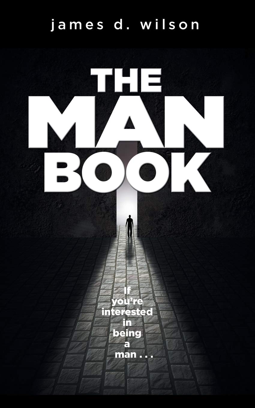 The Man Book: If you're interested in being a man...: Wilson, James D ...