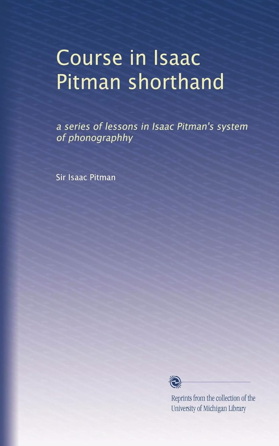 Course in Isaac Pitman shorthand: a series of lessons in Isaac Pitman's ...