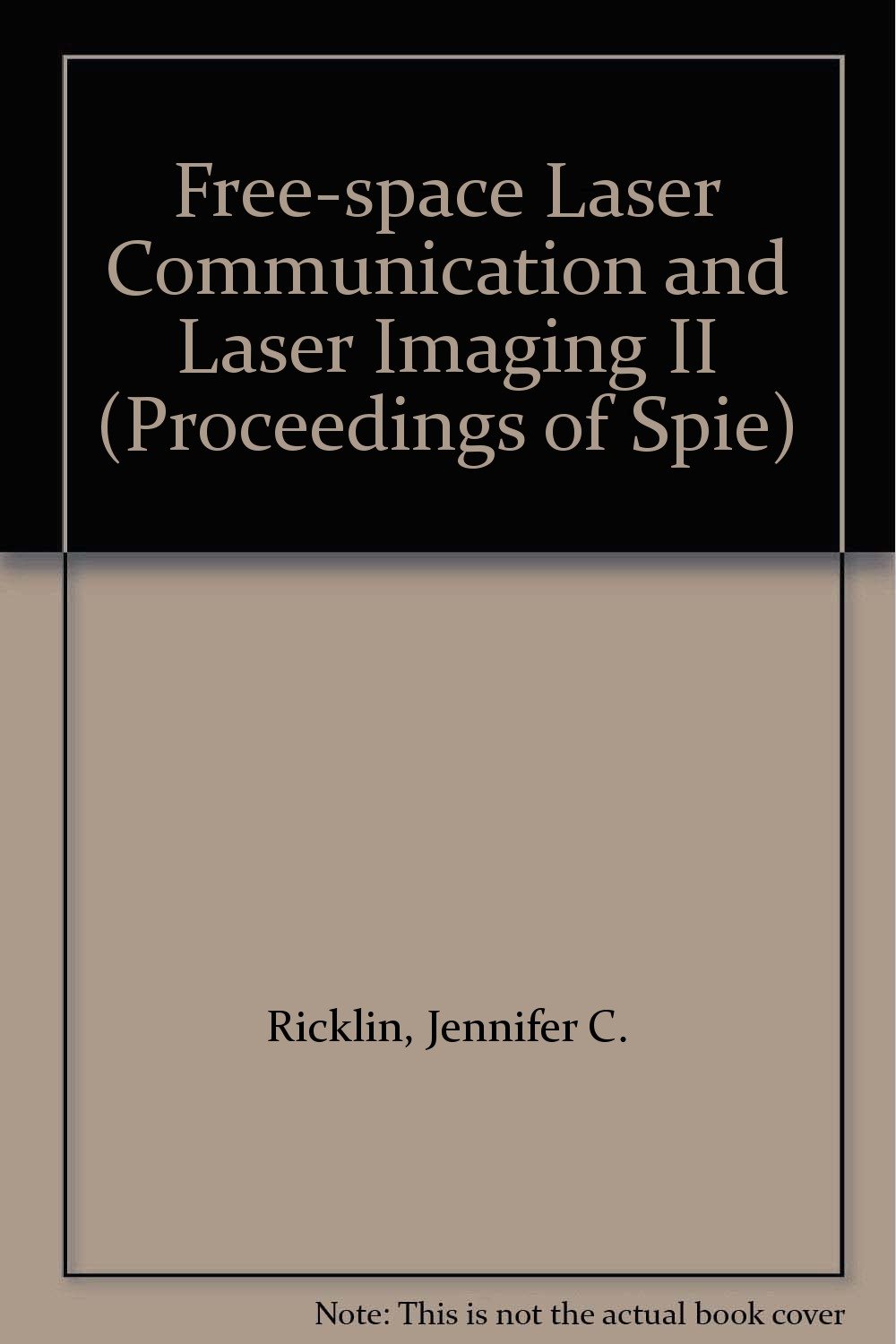 Free-space Laser Communication and Laser Imaging II (Proceedings of ...