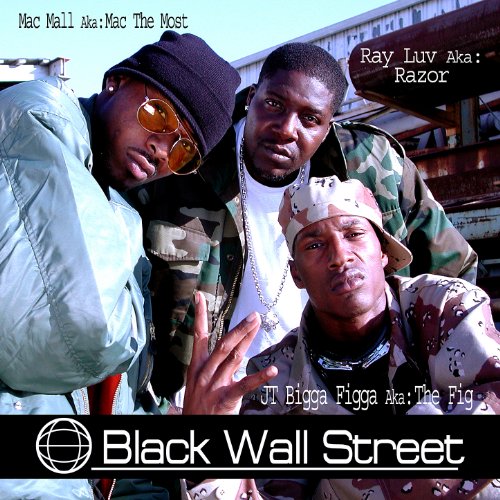 Play Black Wall Street by Mac Mall, JT The Bigga Figga & Ray Luv on ...