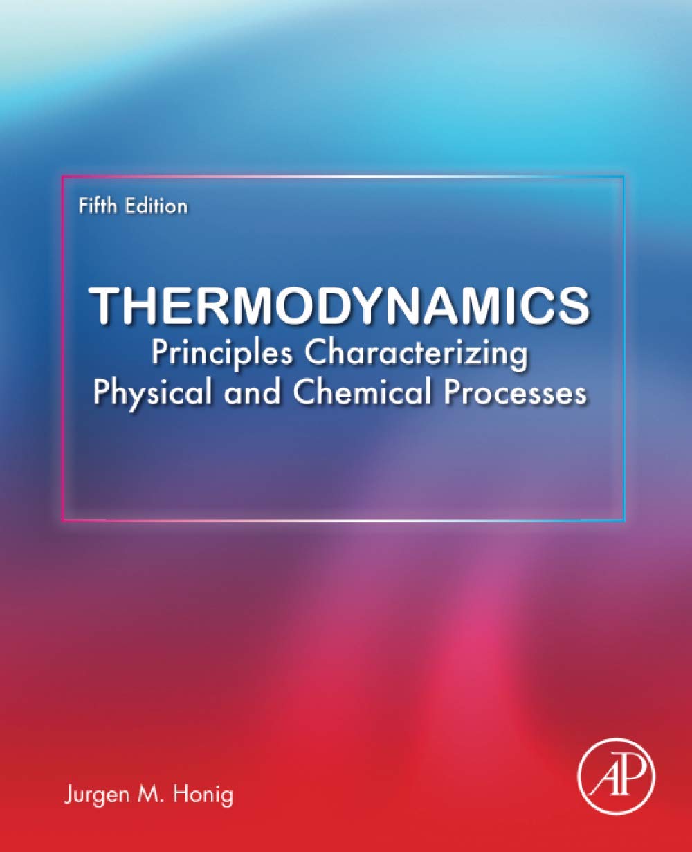 Thermodynamics: Principles Characterizing Physical and Chemical ...
