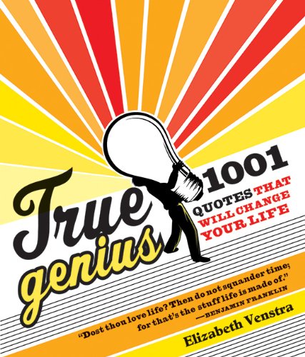 True Genius: 1001 Quotes That Will Change Your Life : Venstra ...