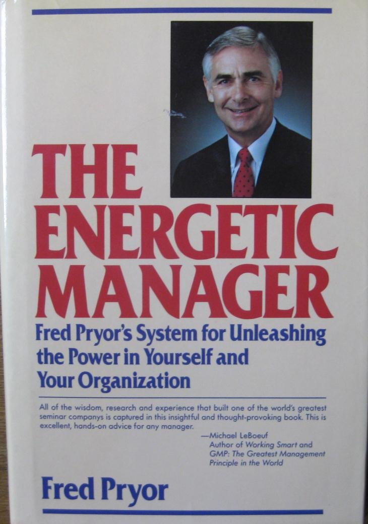 Amazon.com: The Energetic Manager: Fred Pryor's System for Unleashing ...