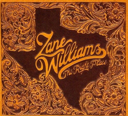 Right Place: Zane Williams, Zane Williams, John Williamson, Radney ...