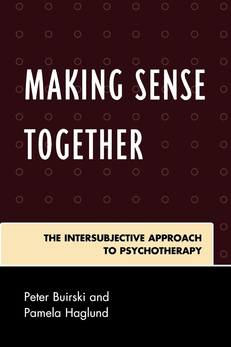 Making Sense Together: The Intersubjective Approach to Psychotherapy ...