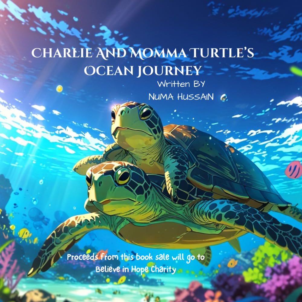 Charlie and Momma Turtle's Ocean Journey : Hussain, Numa: Amazon.co.uk ...