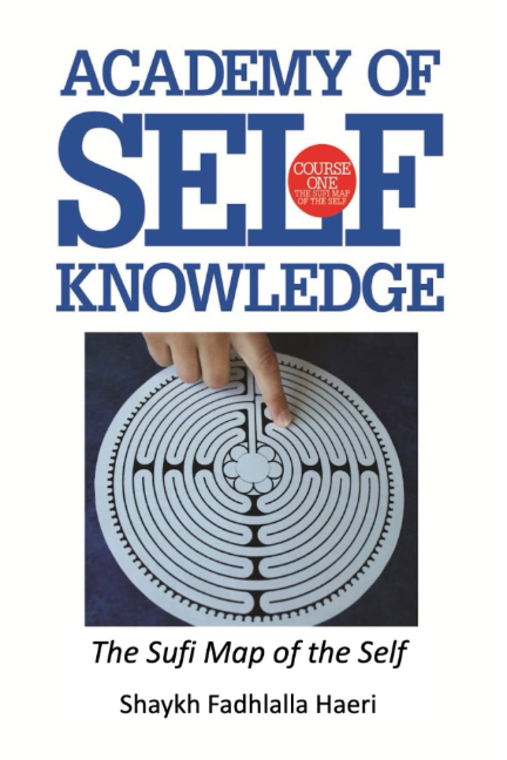 The Sufi Map of the Self: Academy of Self Knowledge Course ONE: Haeri ...
