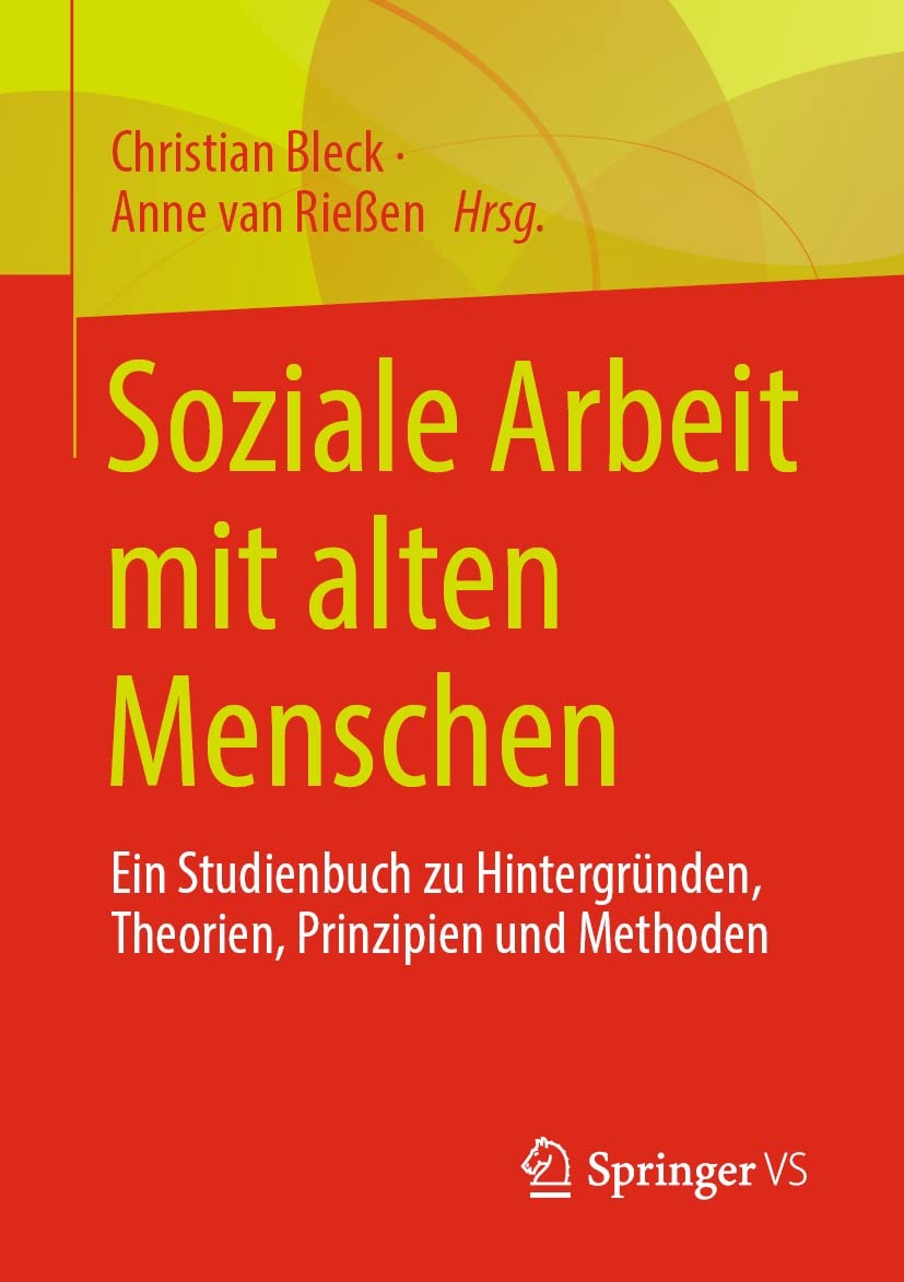 Soziale Arbeit mit alten Menschen: Ein Studienbuch zu Hintergründen ...