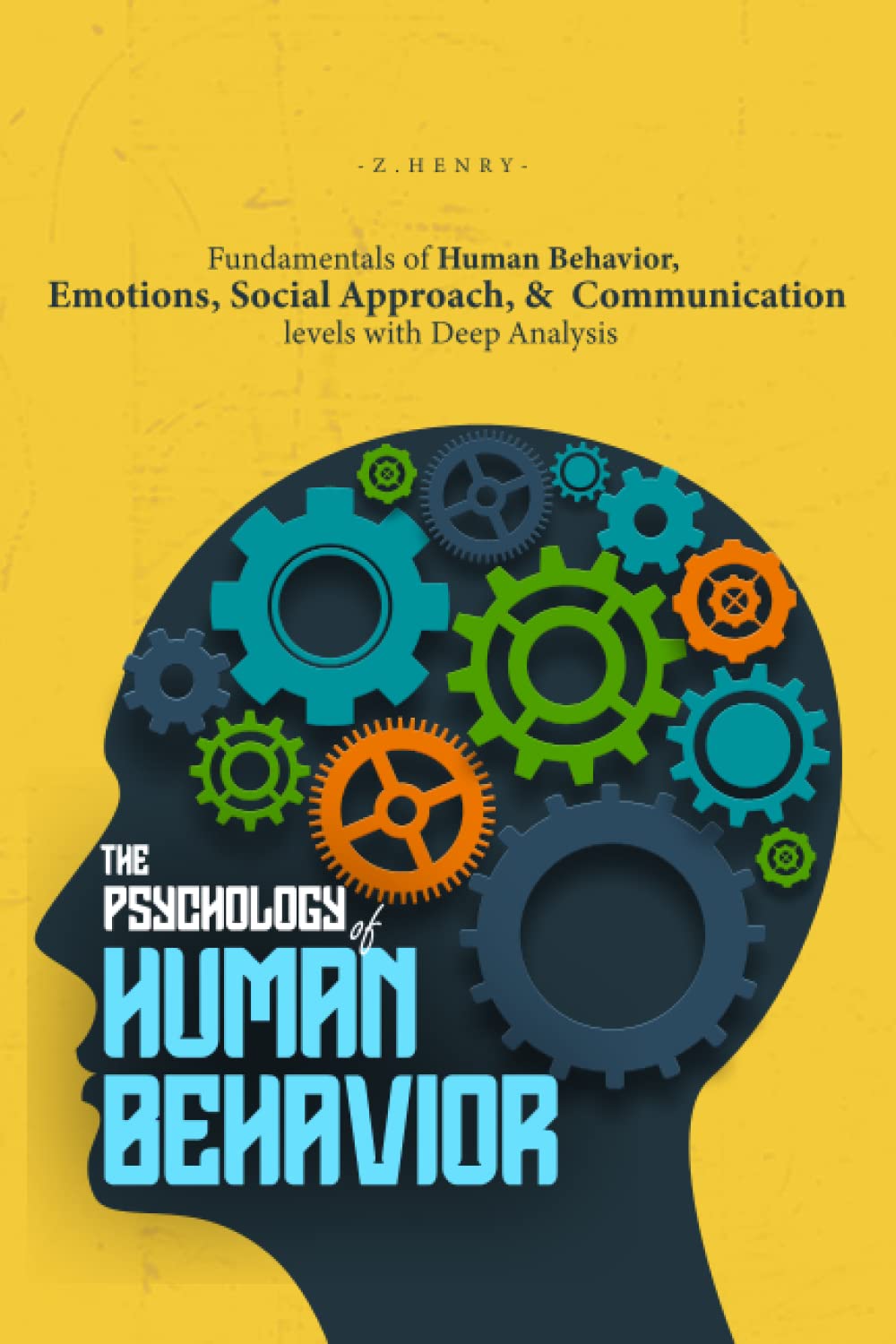 The Psychology of Human Behavior: Fundamentals of Human Behavior ...