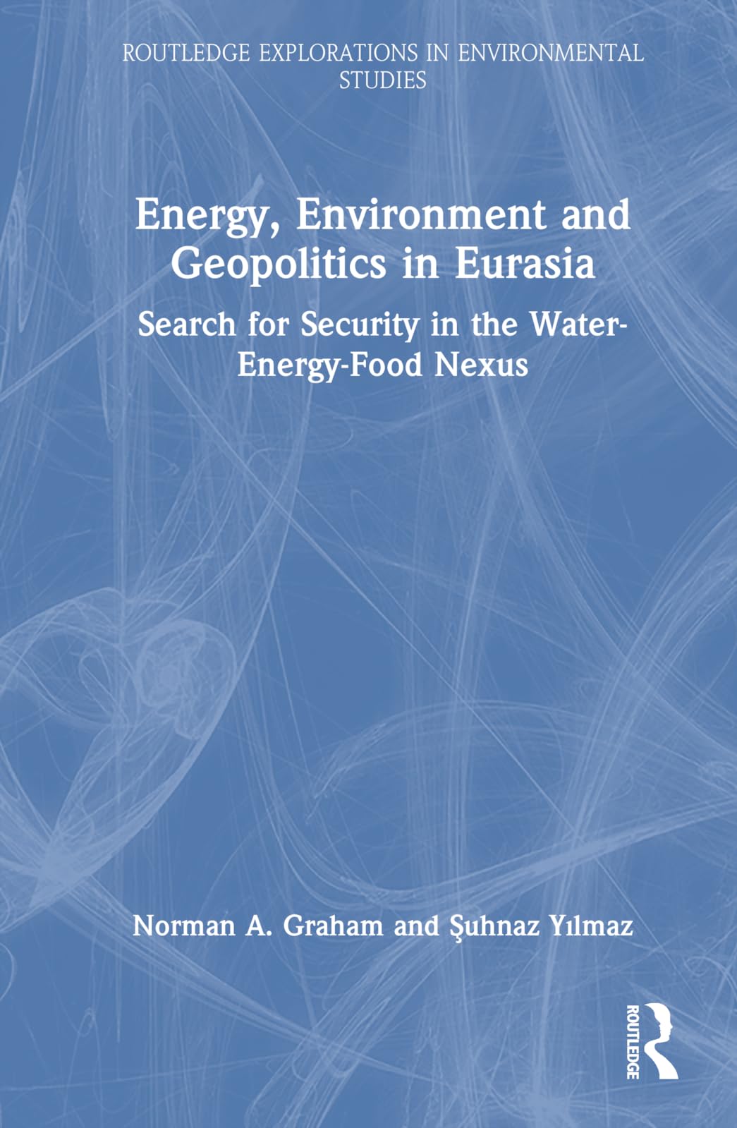 Energy, Environment and Geopolitics in Eurasia: Search for Security in ...