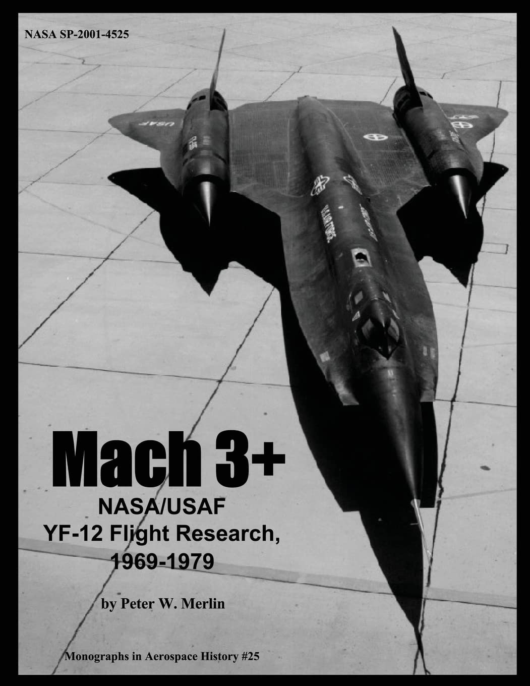 Mach 3+: NASA/USAF YF-12 Flight Research, 1969-1979 (The NASA History ...