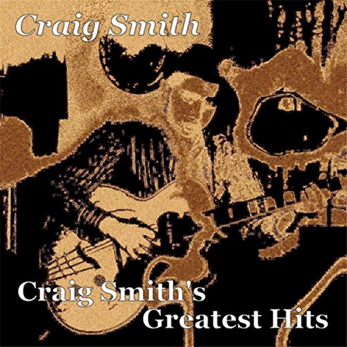 Play Craig Smith's Greatest Hits by Craig Smith on Amazon Music