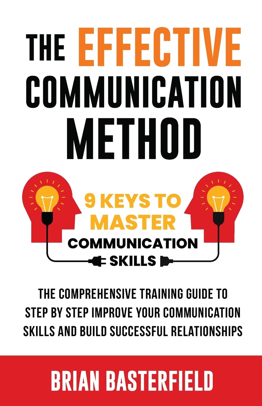 Amazon | The Effective Communication Method: 9 Keys to Master Communication Skills, The ...