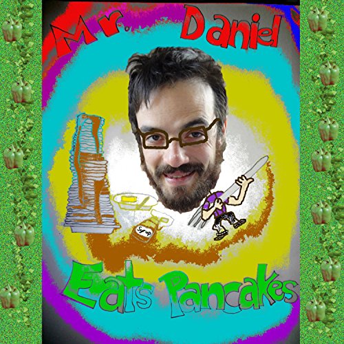 Amazon.com: Mr. Daniel Eats Pancakes : Mr. Daniel: Digital Music