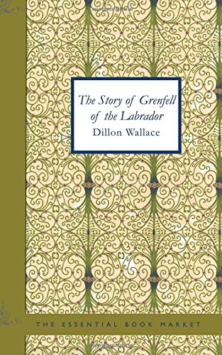 Amazon.com: The Story of Grenfell of the Labrador: A Boy's Life of ...