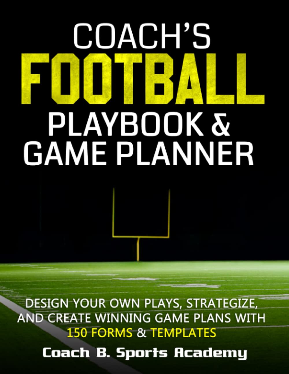 Coach's Football Playbook & Game Planner: Design Your Own Plays ...