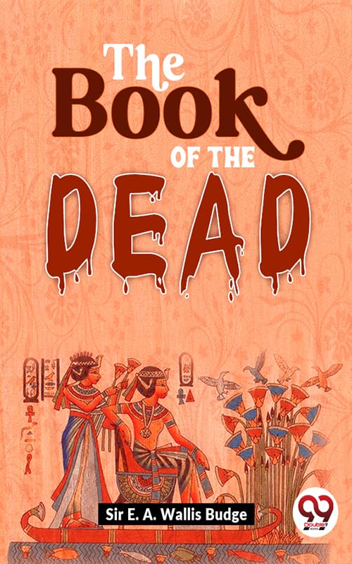 The Book Of The Dead - Kindle edition by Sir E. A. Wallis Budge ...