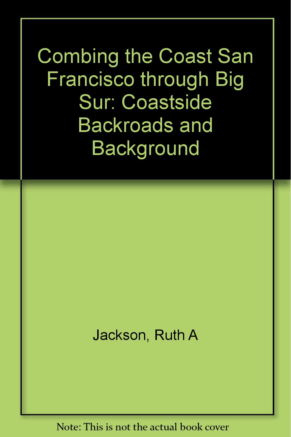 Combing the Coast San Francisco through Big Sur: Coastside Backroads ...