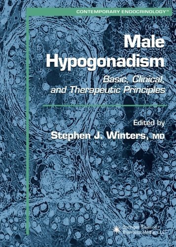 Male Hypogonadism: Basic, Clinical, and Therapeutic Principles (Contemporary Endocrinology ...
