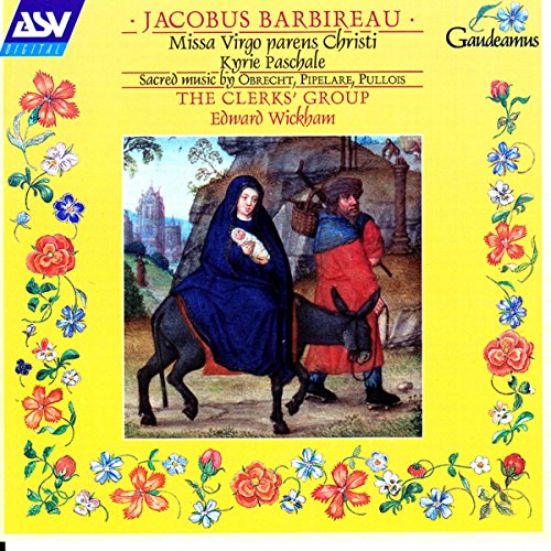 Play Barbireau: Missa Virgo Parens Christi by The Clerks' Group ...