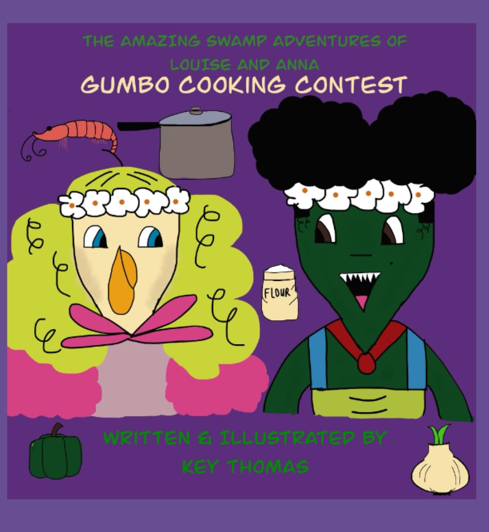 The Amazing Swamp Adventures of Louise and Anna: Gumbo Cooking Contest ...