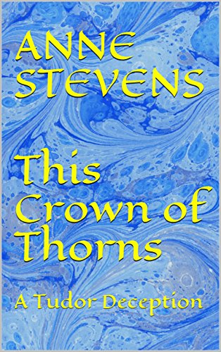 This Crown of Thorns: A Tudor Deception (Thomas Cromwell: Tudor Crimes ...