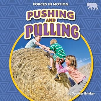 Pushing and Pulling (Forces in Motion) : Brinker, Spencer: Amazon.co.uk ...
