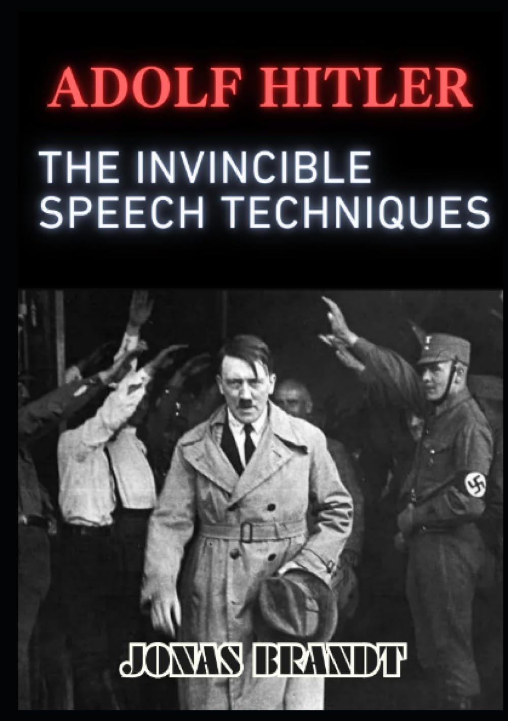 Amazon | Adolf Hitler: The Invincible Speech Techniques | Brandt, Jonas ...