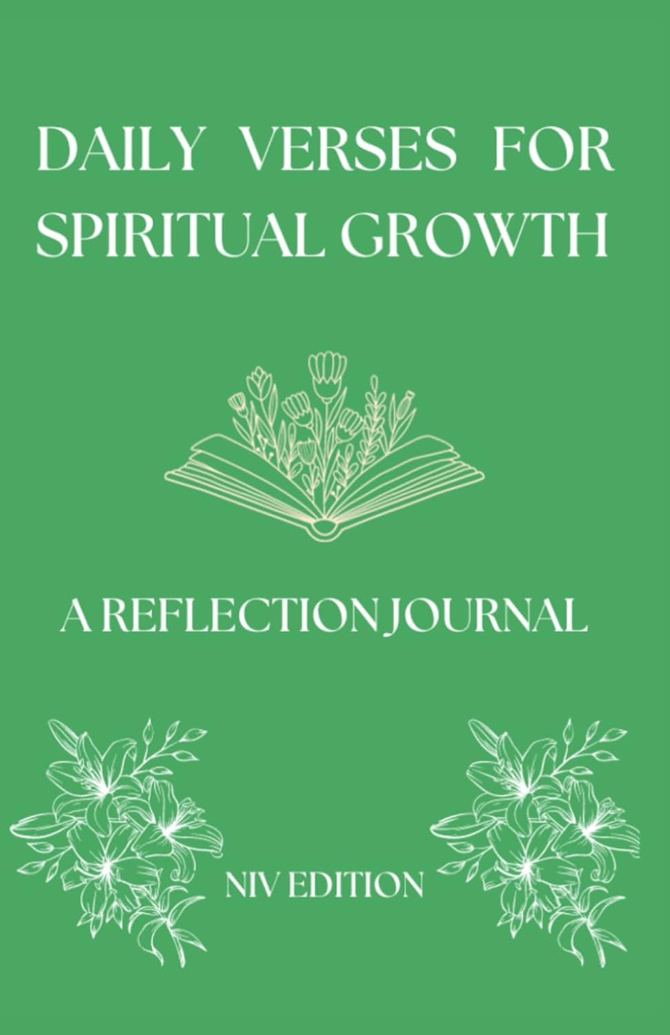 Daily Verses For Spiritual Growth: A Reflection Journal NIV Edition ...