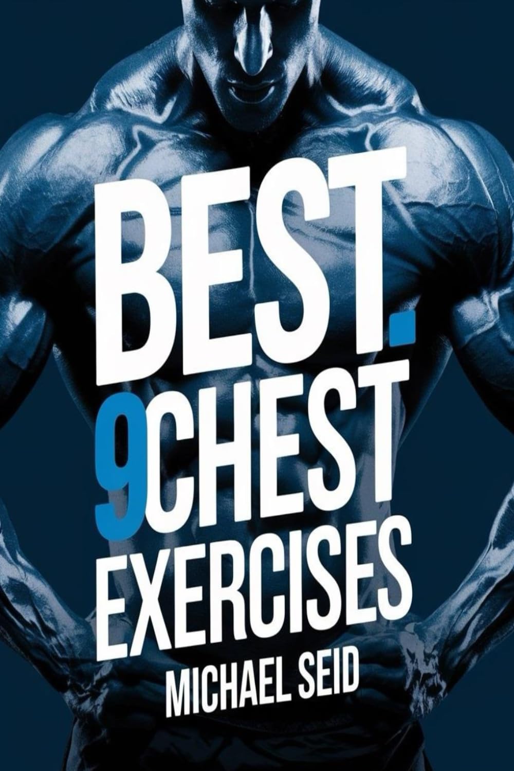 Best 9 Chest Exercises: A Guide to Chest Muscle Development: Seid ...
