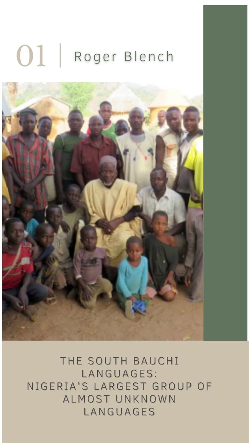 The South Bauchi Languages: Nigeria's Largest Group of Almost Unknown Languages eBook : Blench ...