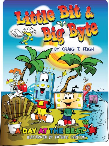 Little Bit & Big Byte: A Day at the Beach: Craig T. Feigh ...