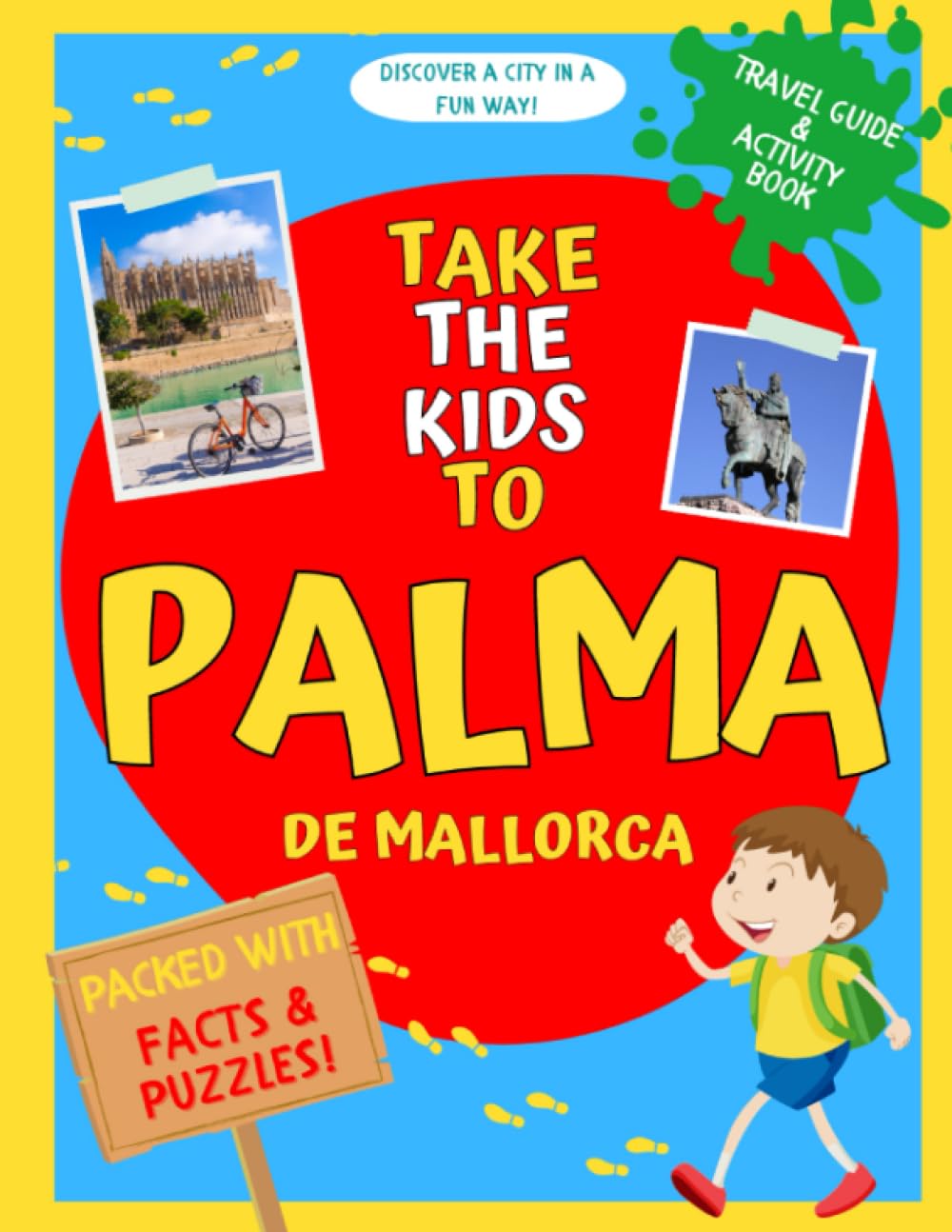 Take the kids to Palma de Mallorca: Travel guide and activity book to ...
