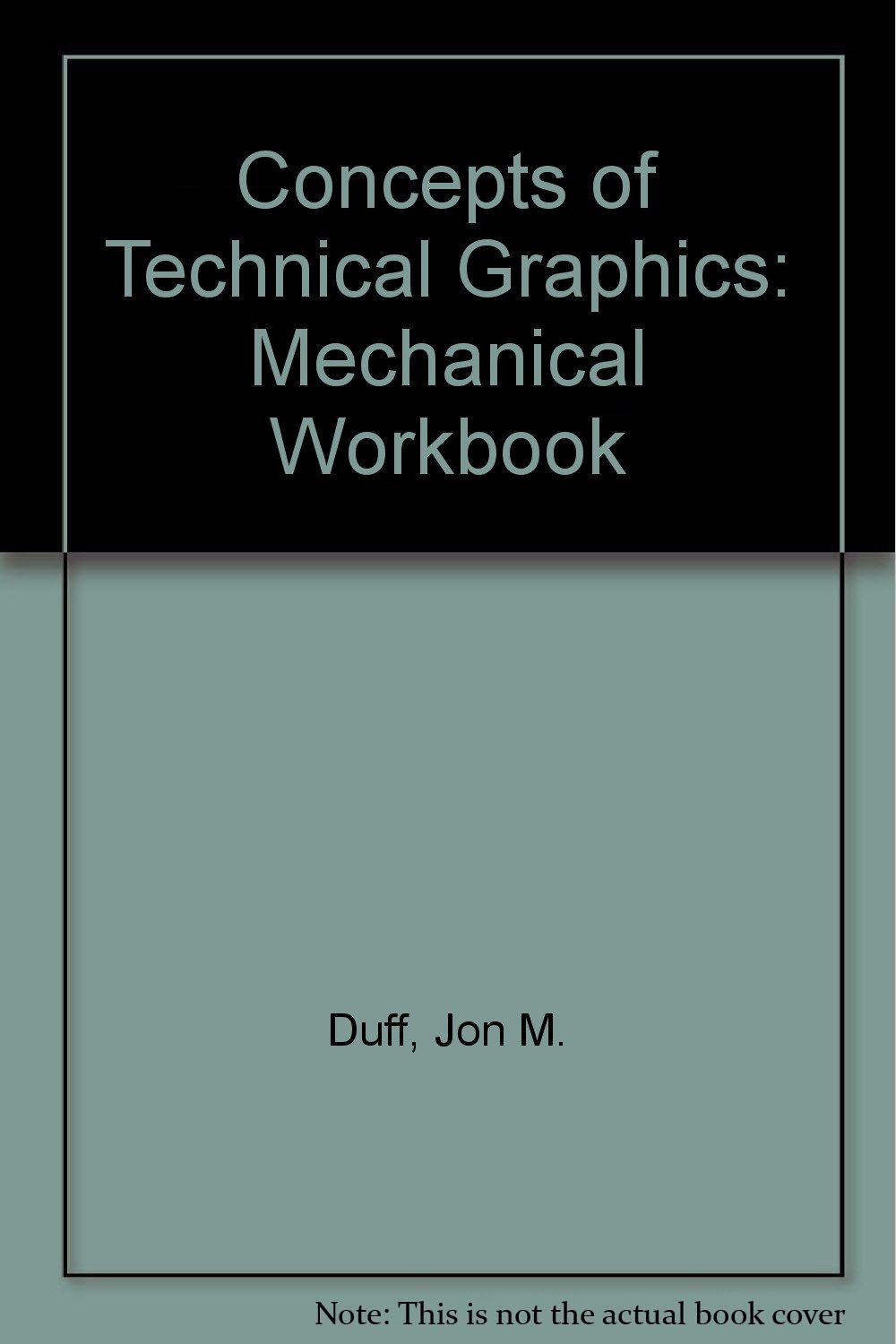 Concepts of Technical Graphics: Mechanical Workbook: PWS Pub. Co ...
