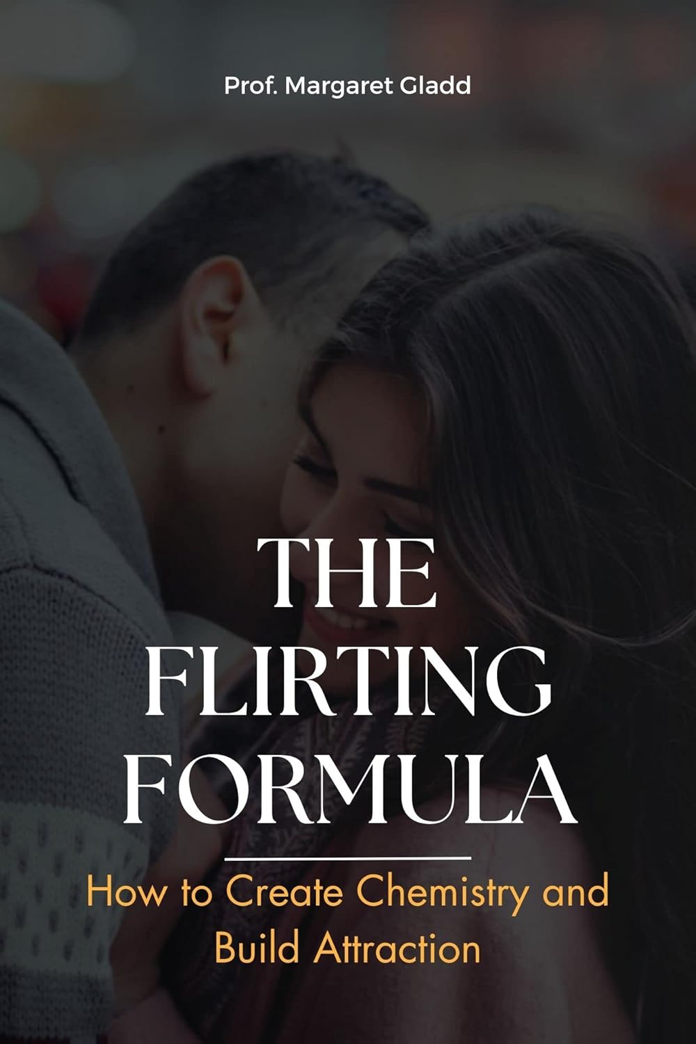 Amazon.com: The Flirting Formula: How to Create Chemistry and Build ...