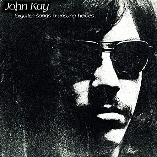 Amazon.com: Forgotten Songs & Unsung Heroes : John Kay: Digital Music