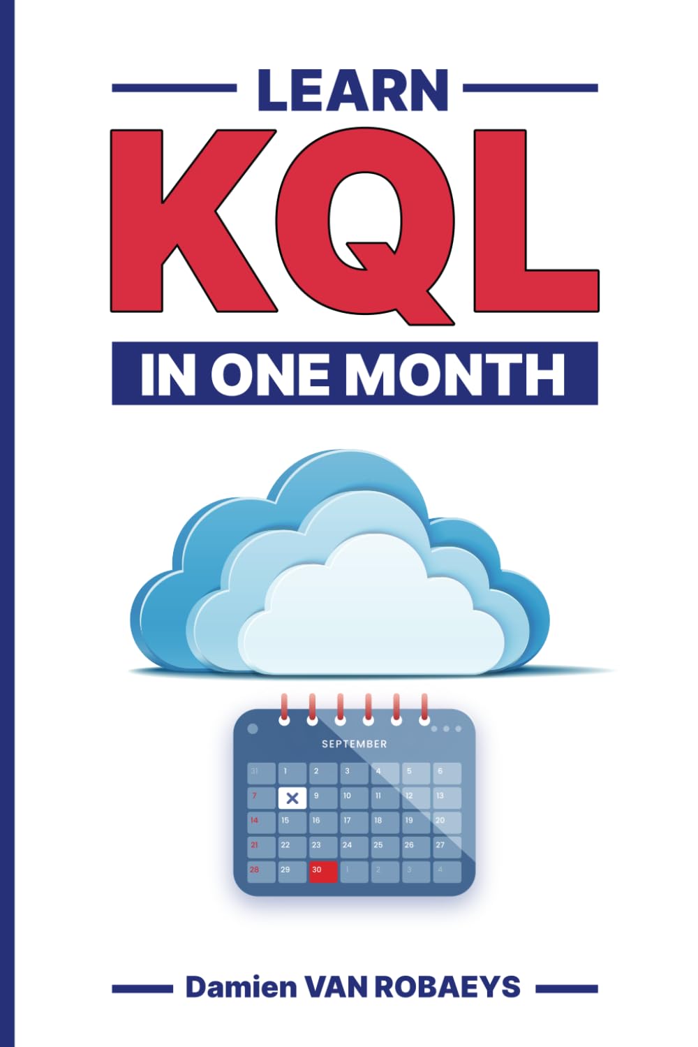 Learn KQL in one month: Van Robaeys, Damien: 9798882722165: Amazon.com ...