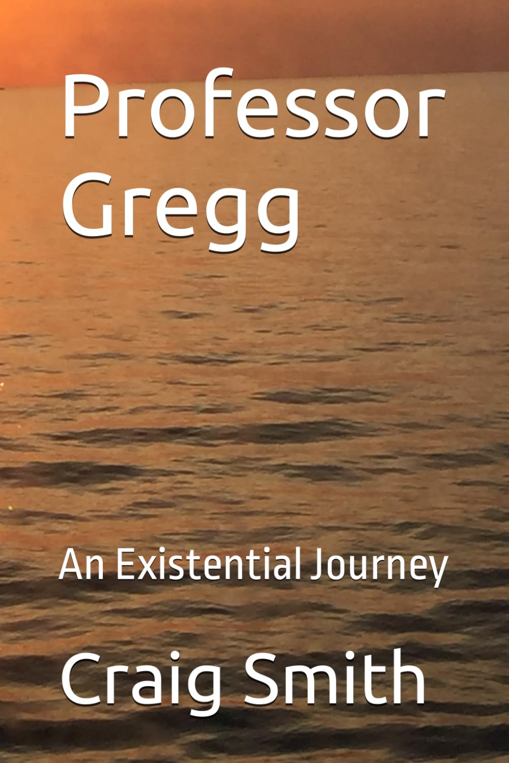 Amazon.com: Professor Gregg: An Existential Journey: 9798396048447 ...