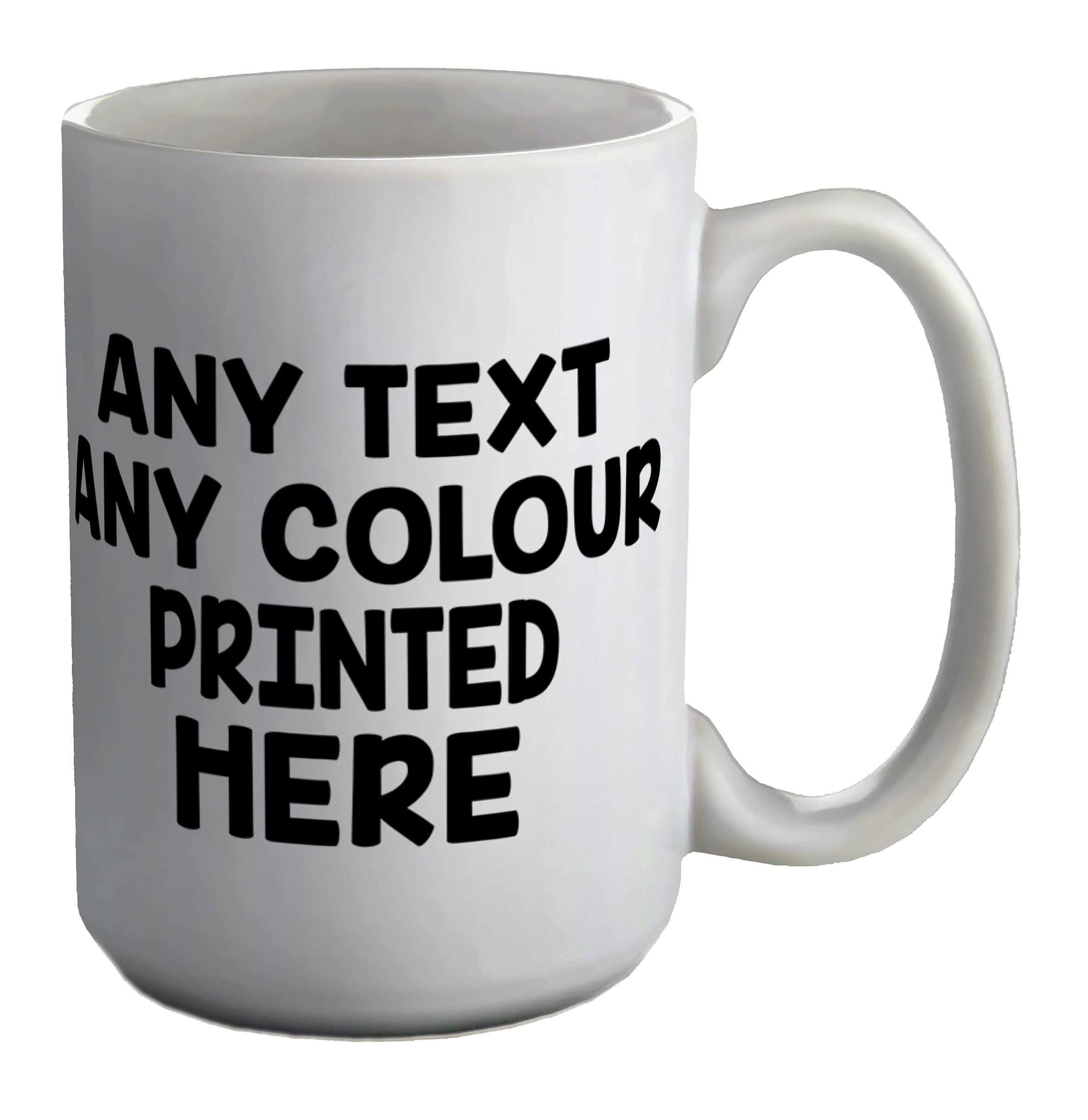Shopagift Personalised Mug Any Text Any Colour Printed Here White 15oz ...